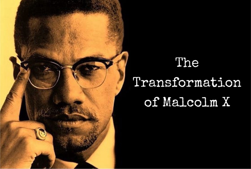 The Transformation of Malcolm X | The Parrhesia Diaries